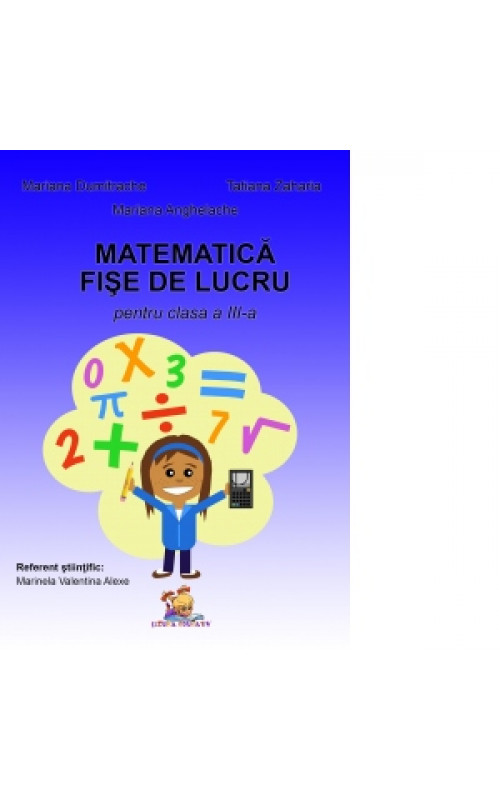 Matematica. Fise de lucru pentru clasa a III-a - Mariana Dumitrache ...