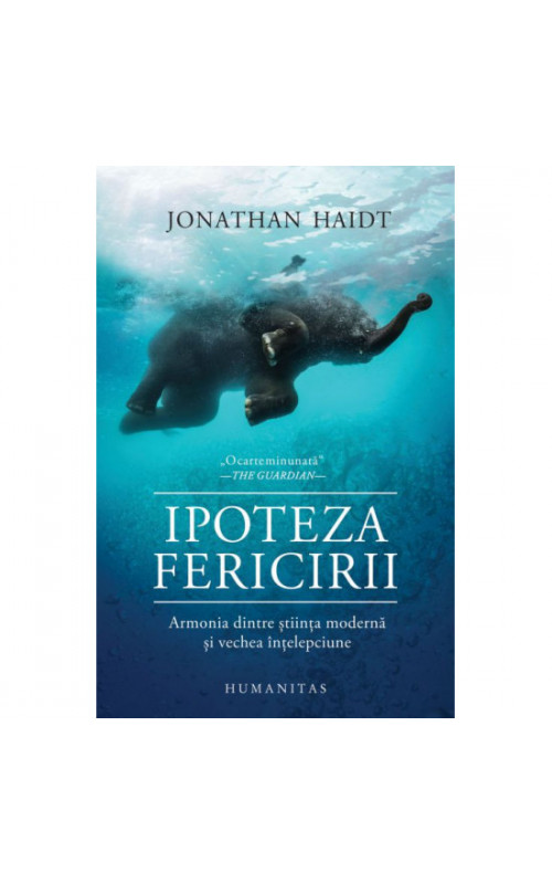 Ipoteza fericirii: Cautand realitati ale prezentului in intelepciunea ...