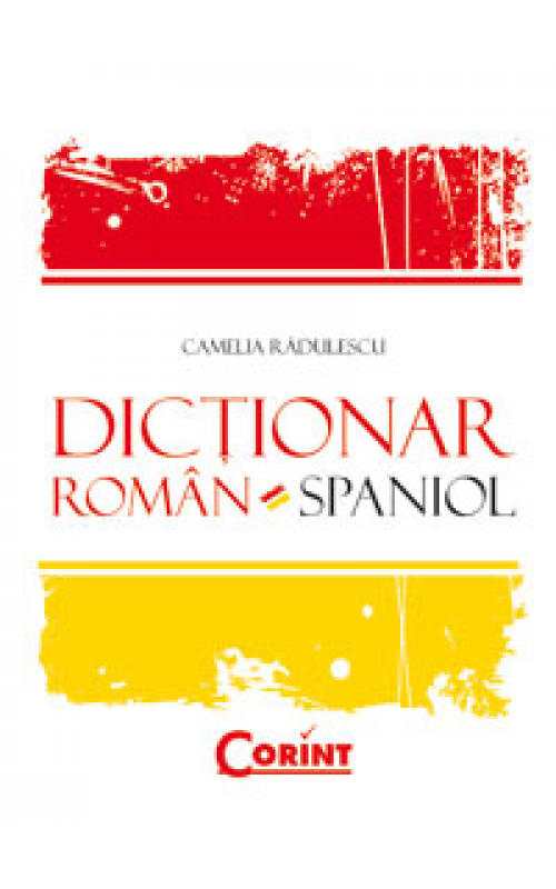 DICTIONAR ROMAN-SPANIOL - Camelia Radulescu